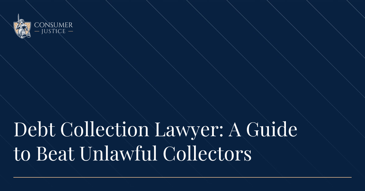 Debt Collection Lawyer: A Guide to Beat Unlawful Collectors