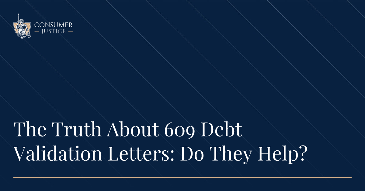 The Truth About 609 Debt Validation Letters: Do They Help?