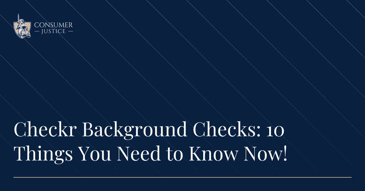 Checkr Background Checks: 10 Things You Need to Know Now!