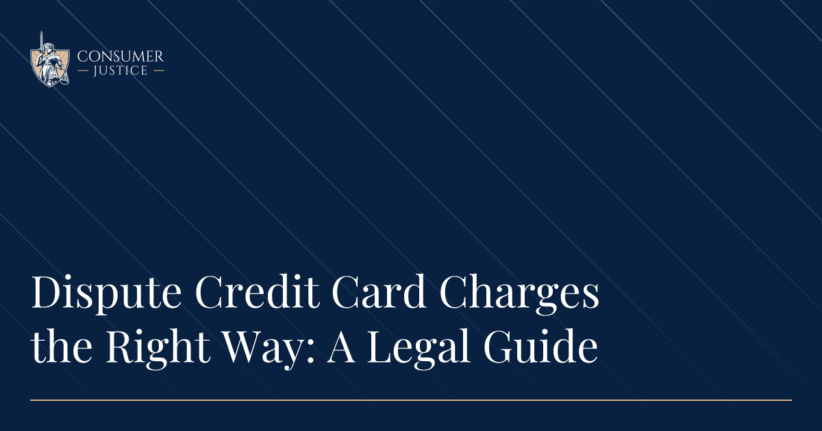 Dispute Credit Card Charges the Right Way: A Legal Guide