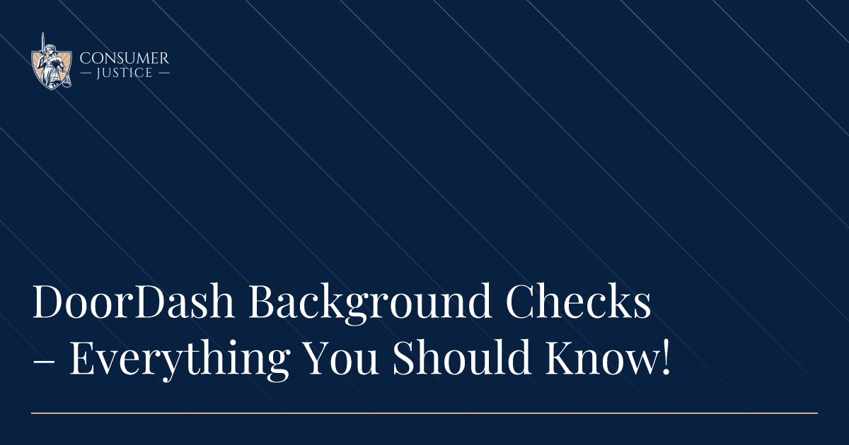 DoorDash Background Check Issues? Learn How to Protect Your Rights!