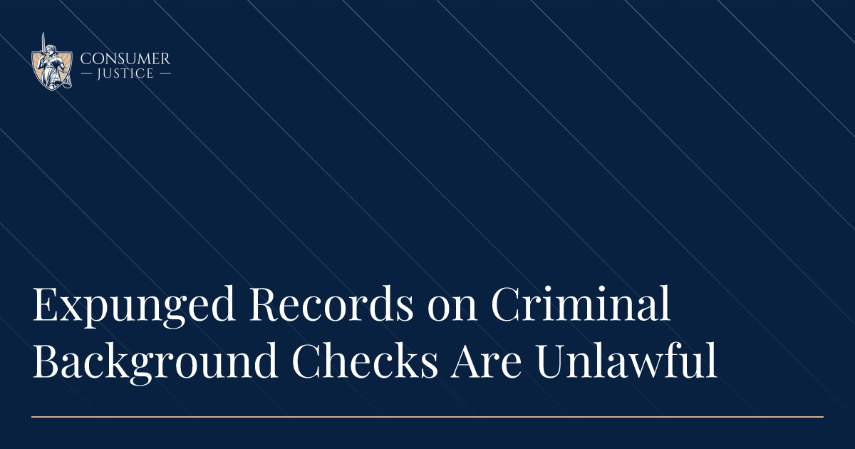 Expunged Records on Criminal Background Checks Are Unlawful