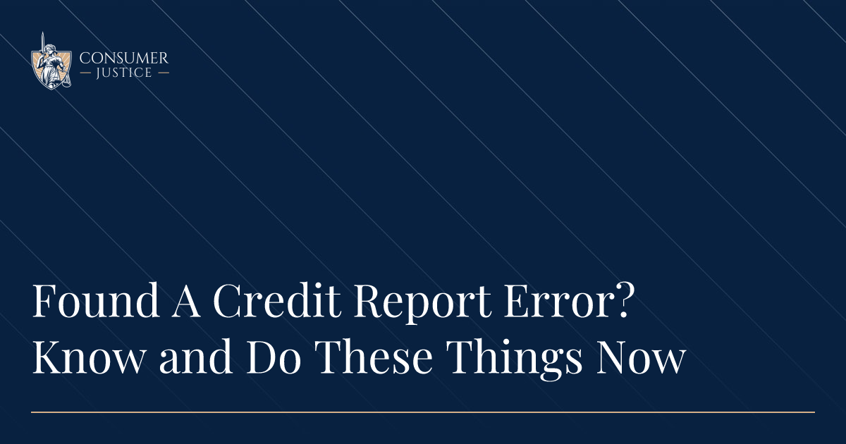 Found A Credit Report Error? Know and Do These Things Now