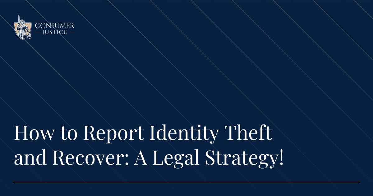 How to Report Identity Theft and Recover: A Legal Strategy!