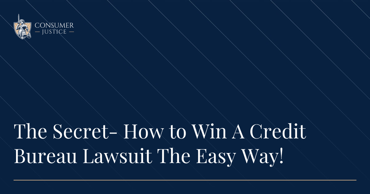The Secret- How to Win A Credit Bureau Lawsuit The Easy Way!