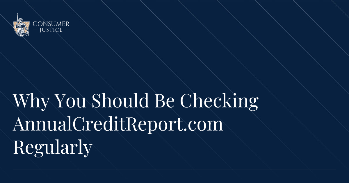 Why You Should Be Checking AnnualCreditReport.com Regularly