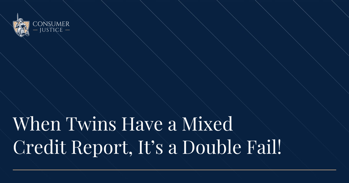 When Twins Have a Mixed Credit Report, It's a Double Fail!